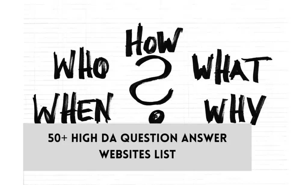 50+ High DA Question and Answer Websites List for Better SEO