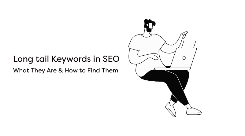 Long tail keywords in SEO: What They Are & How to Find Them