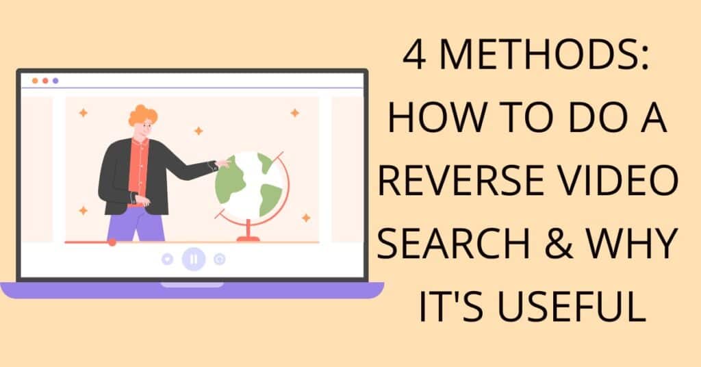 4 Methods: How to Do a Reverse Video Search & Why It's Useful