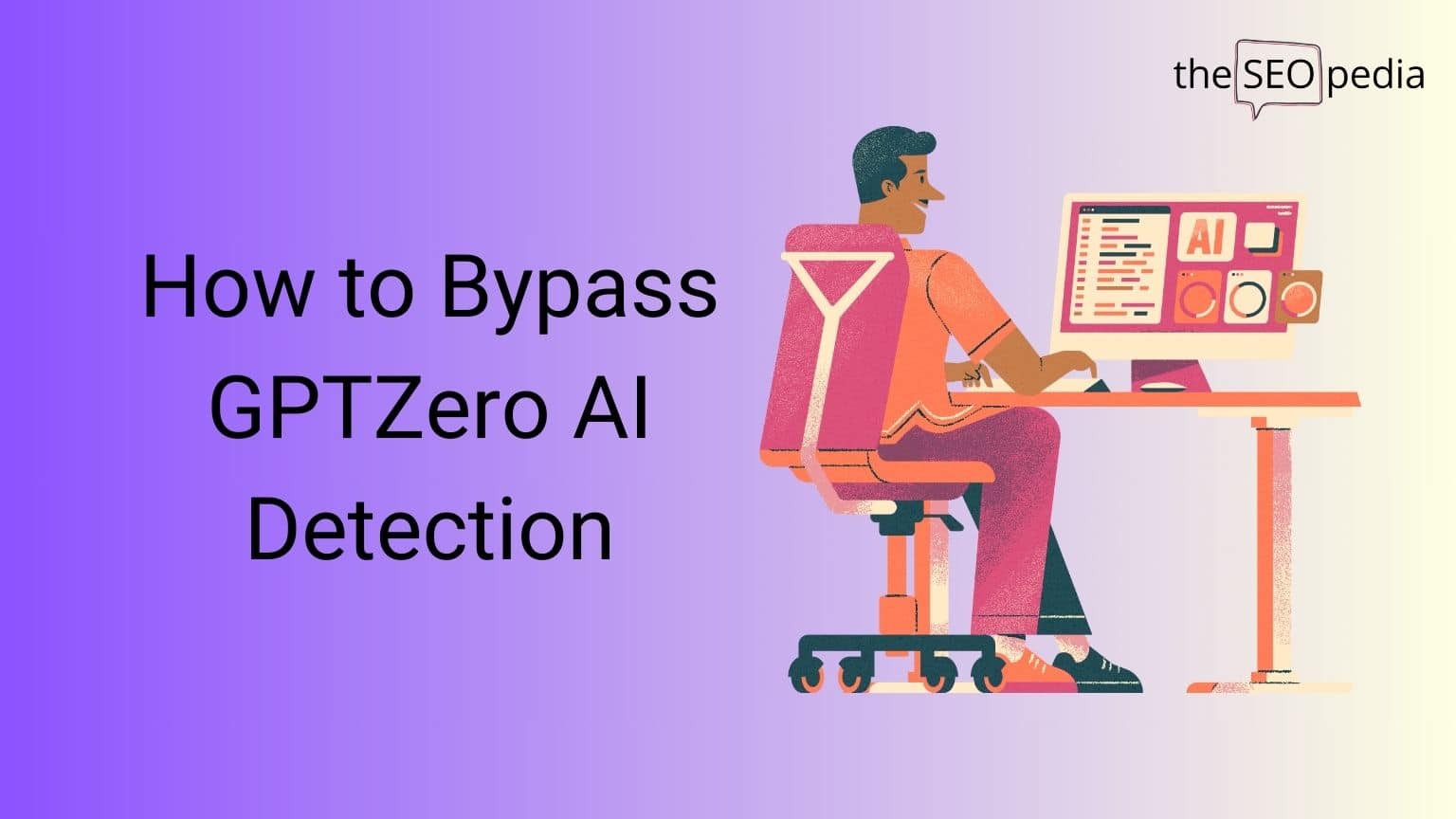 How to Bypass GPTZero AI Detection: A Complete Guide