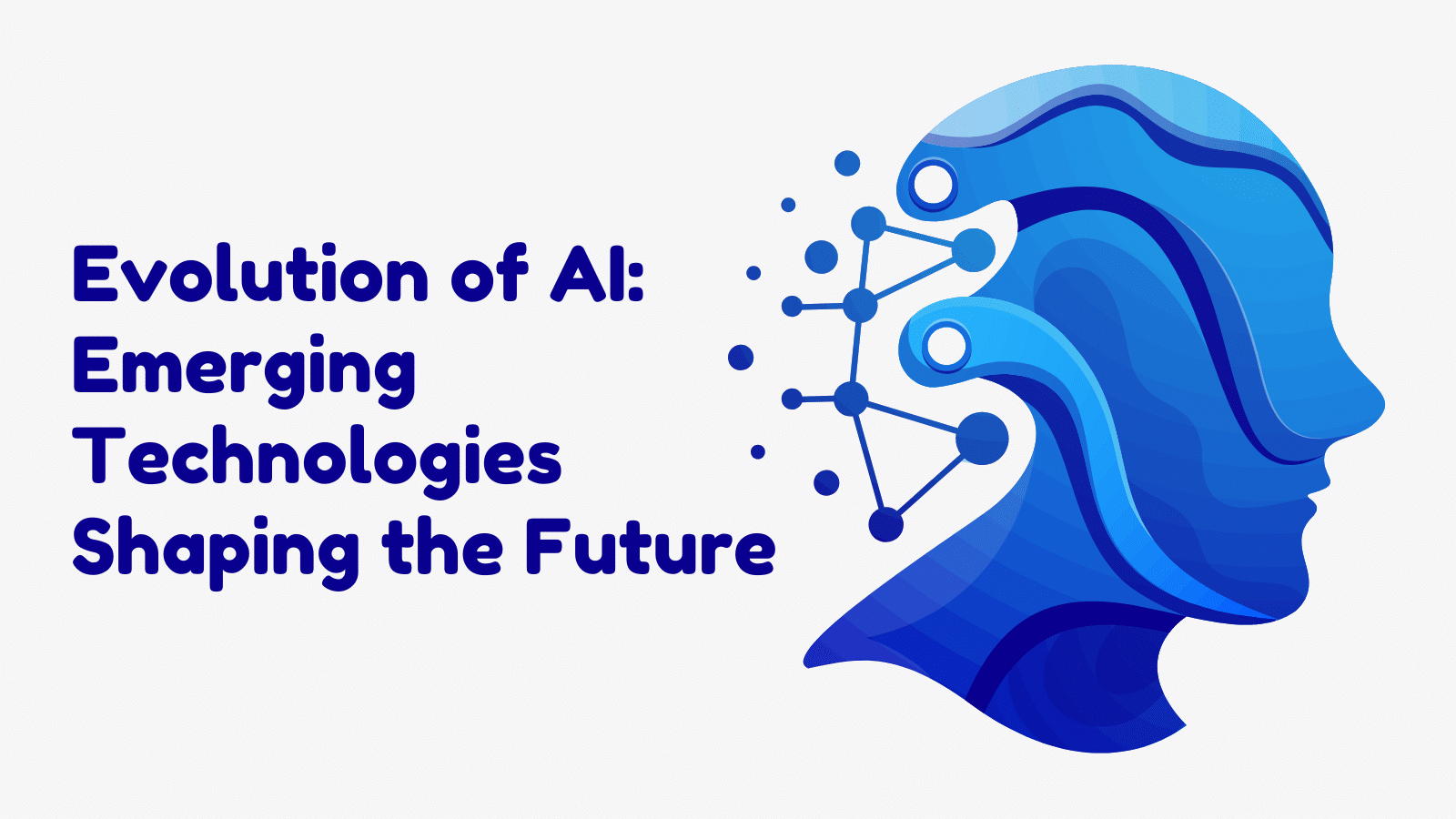 Evolution of AI: Emerging Technologies Shaping the Future